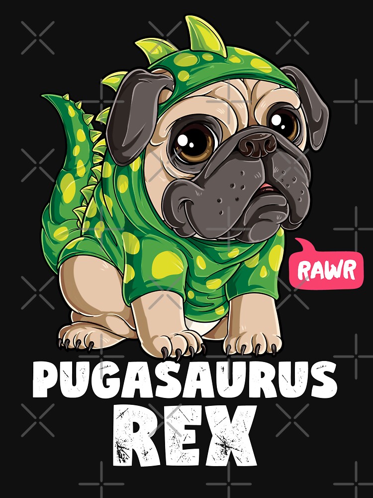 "Pugasaurus Rex T shirt Pug Dinosaur Lovers Funny Dog Costume" T-shirt ...