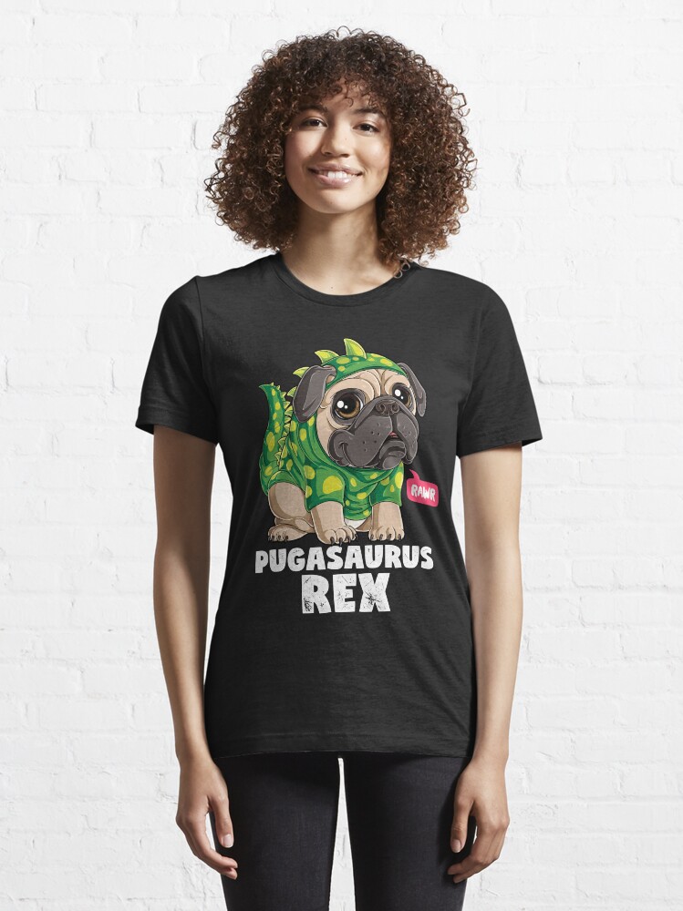 "Pugasaurus Rex T shirt Pug Dinosaur Lovers Funny Dog Costume" T-shirt ...