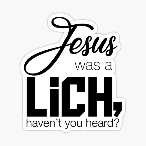"Jesus Was a Lich" Sticker by henrickperry | Redbubble