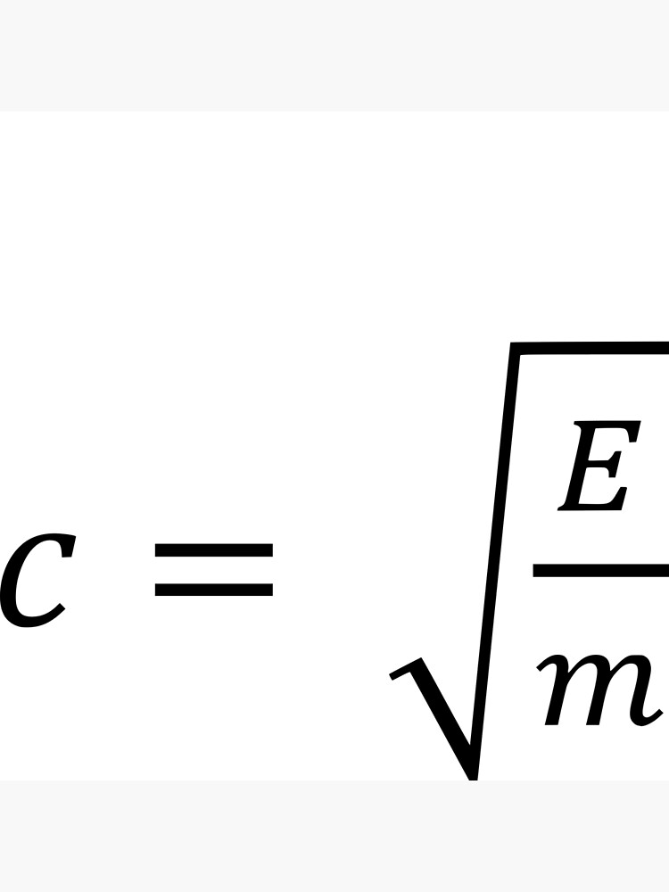 Poster « Einstein E = mc2 -> c = sqrt (E / m) », par Mrks135 | Redbubble