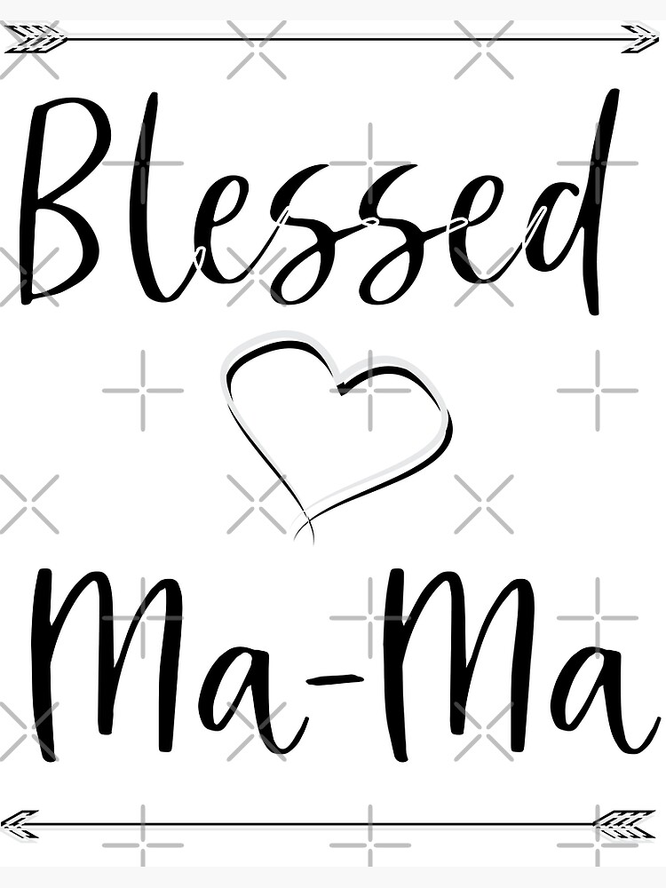 "Blessed Ma-Ma" Poster by CM-PD | Redbubble