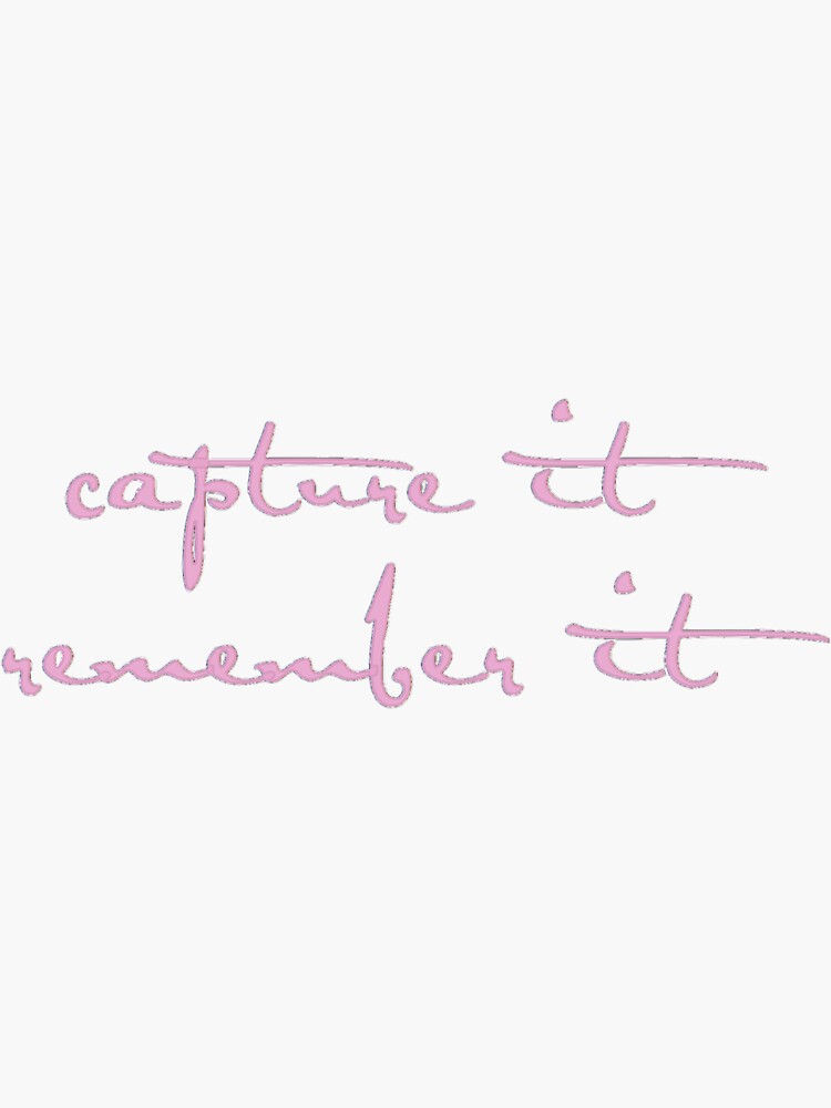 "capture it remember it " Sticker for Sale by jumpthanfxll | Redbubble