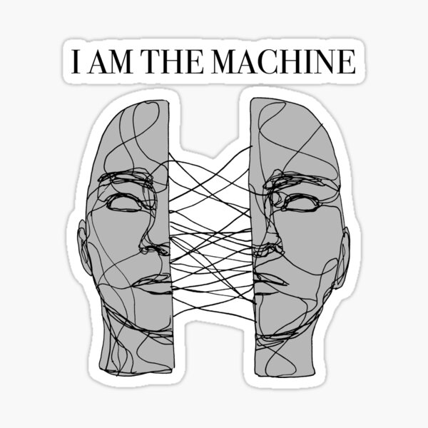 "i am the machine" Sticker for Sale by ausketches | Redbubble