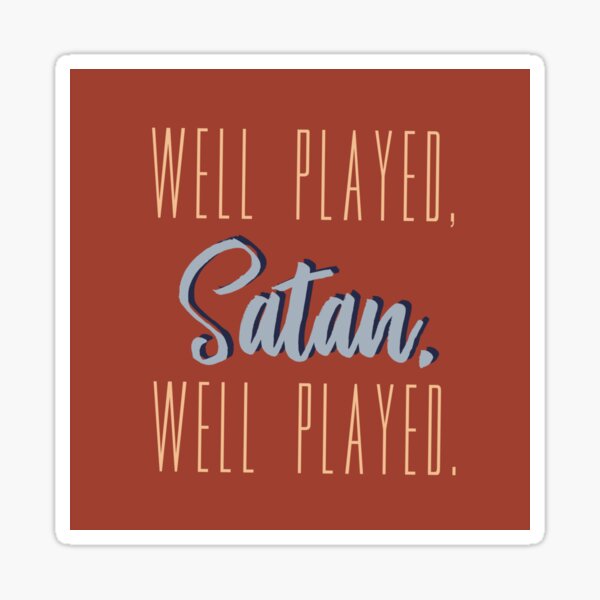"Well Played, Satan" Sticker for Sale by hadesfirst | Redbubble