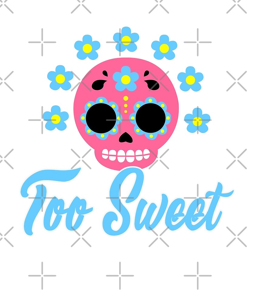 "Too Sweet Sugar skull sticker" by MrKno1 | Redbubble