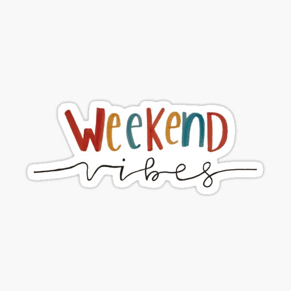 "Weekend Vibes" Sticker for Sale by JNArt | Redbubble