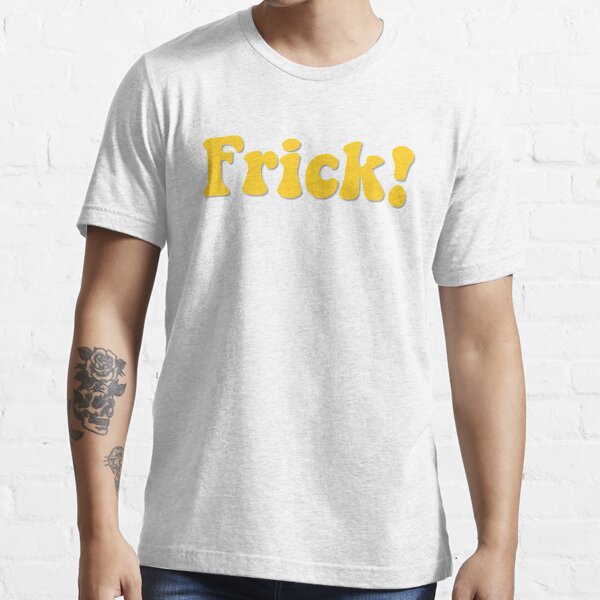 "Frick!" T-shirt for Sale by TrashyJewels | Redbubble | emma ...