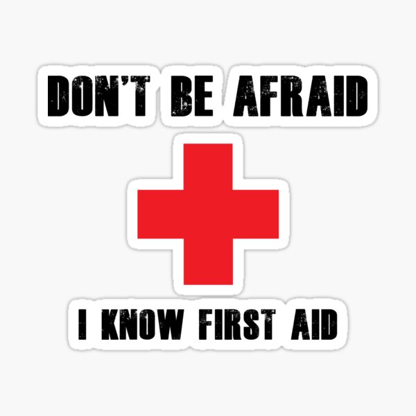 "Don't be afraid - I know first aid" Sticker for Sale by Seblon | Redbubble