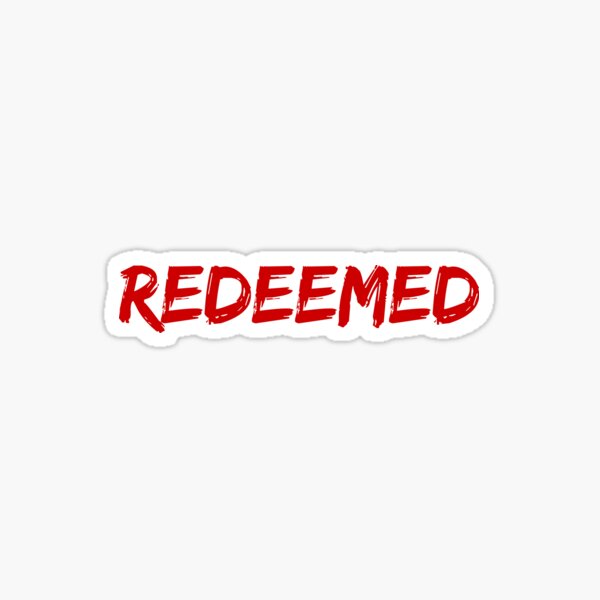 "Redeemed " Sticker by dylancarias | Redbubble