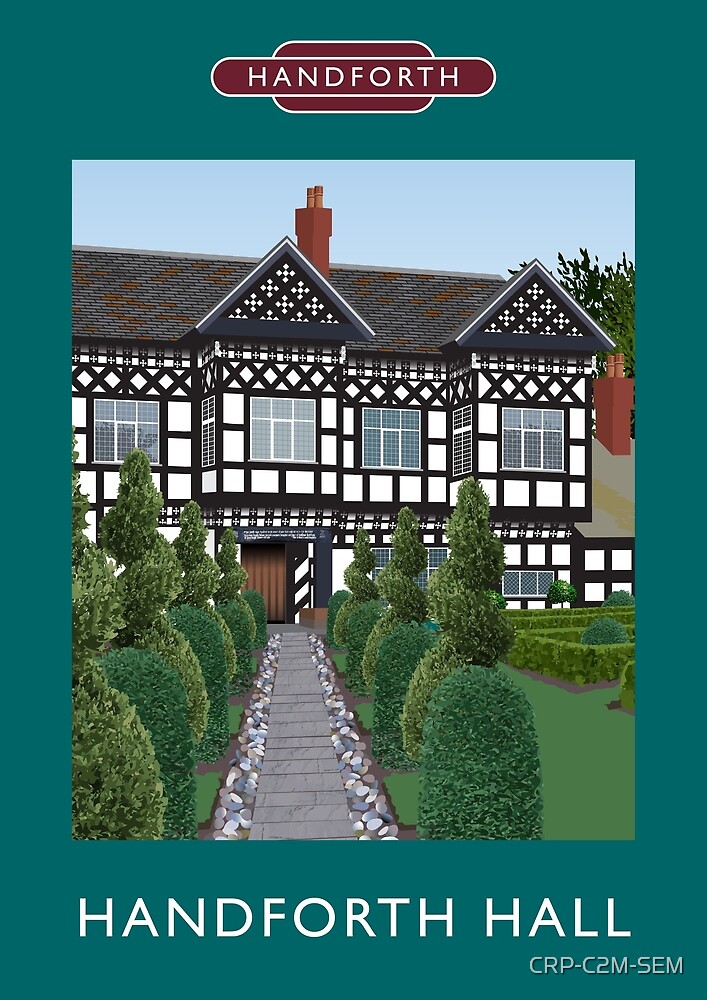 "HANDFORTH - Handforth Hall" by CRP-C2M-SEM | Redbubble