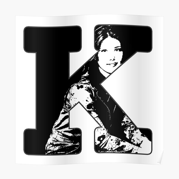 "K is for Kaylee" Poster for Sale by heroics | Redbubble