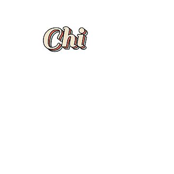 "Chi" Sticker for Sale by thehopedawson | Redbubble