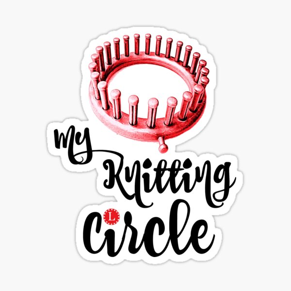 "Loom Knitting Fun Stuff: My Knitting Circle" Sticker by DeniseCanela ...