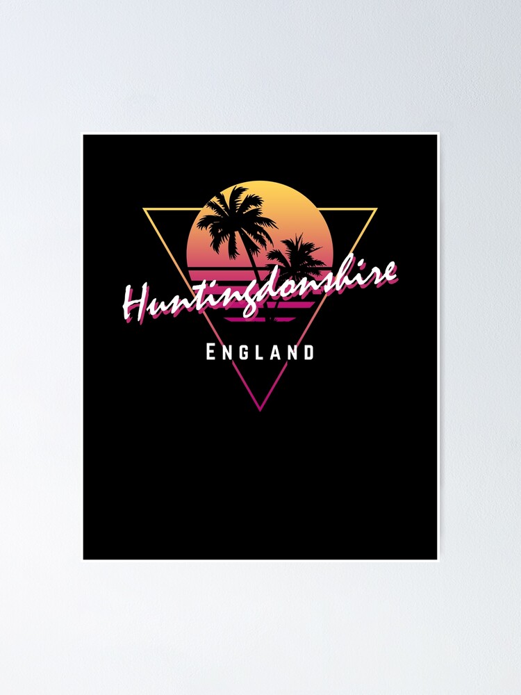 "Funny 80s Retro Sunset 'Huntingdonshire' England" Poster by ...