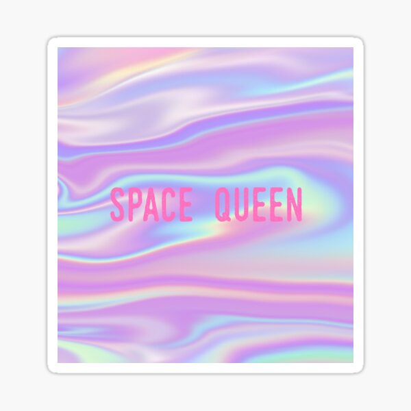"Holographic Space Queen" Sticker by Bunnyfuncake | Redbubble