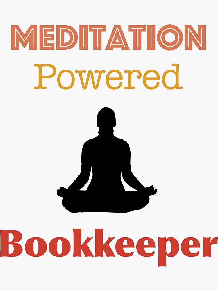"Meditation Powered Bookkeeper" Sticker for Sale by engineram | Redbubble