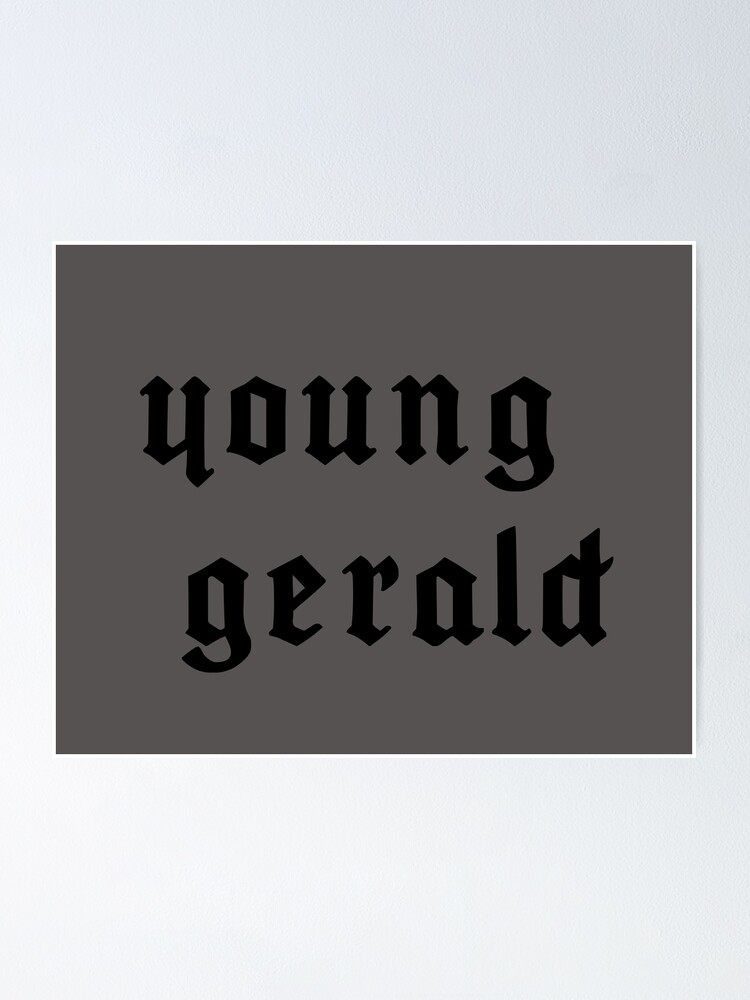 "young gerald" Poster by KaiDee | Redbubble