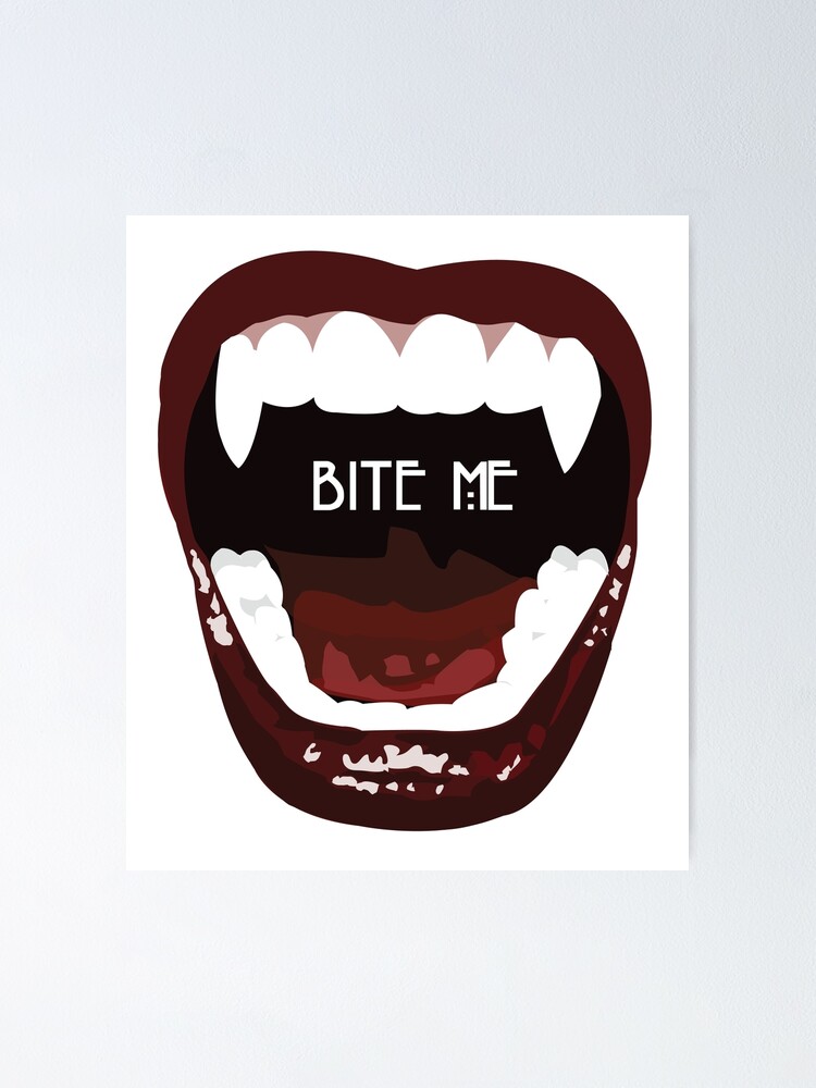 "Bite Me" Poster for Sale by JordansAWolf | Redbubble