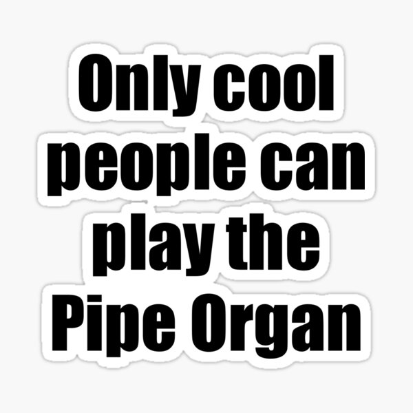 Pipe Organ Stickers | Redbubble