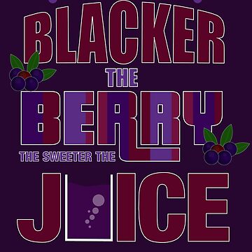 "The Blacker The Berry The Sweeter The Juice" Sticker for Sale by blackartmatters | Redbubble