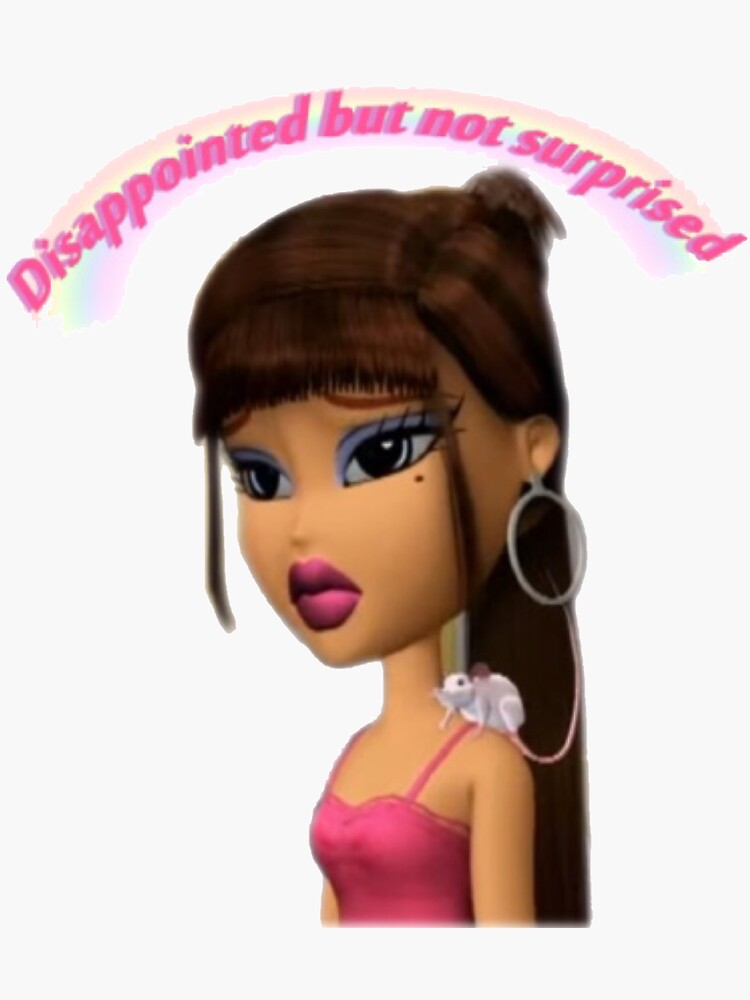 "Bratz meme" Sticker by lilsoprano | Redbubble