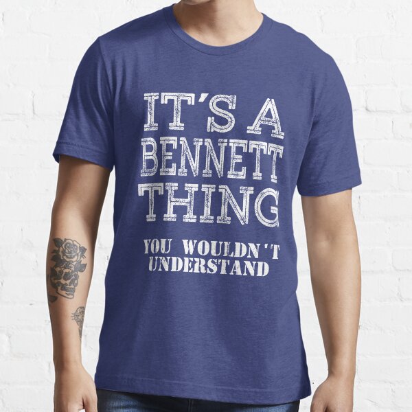 "Its A BENNETT Thing You Wouldnt Understand Funny Cute Gift T Shirt For ...