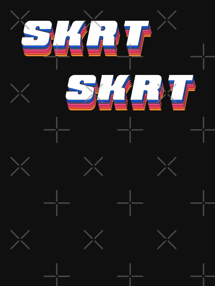 "SKRT SKRT - Text Font" T-shirt for Sale by bkelly1998 | Redbubble ...