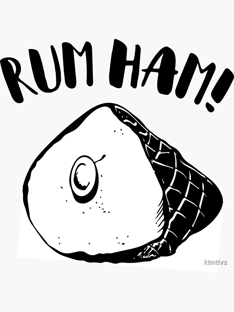 "Rum ham!" Sticker for Sale by ktmthrs | Redbubble