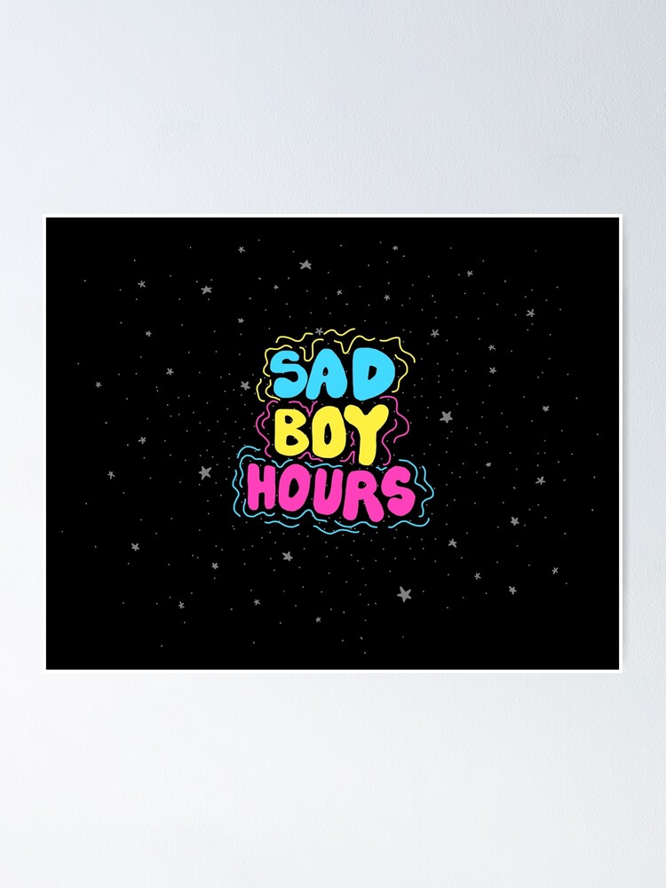 "SAD BOY HOURS" Poster for Sale by goofchunk | Redbubble