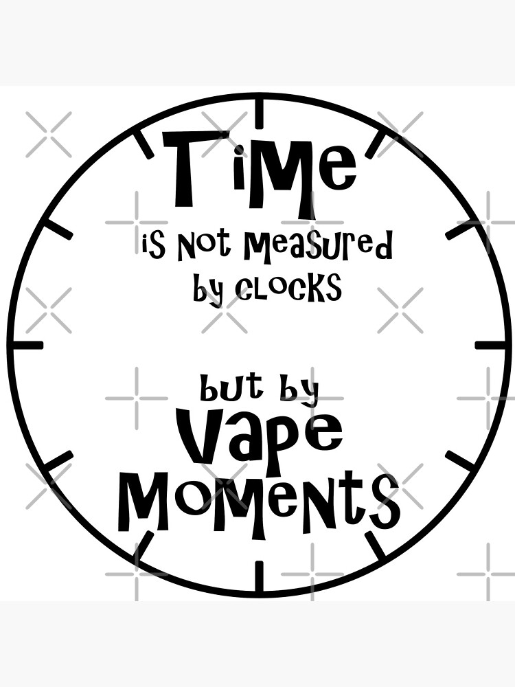 "Measured by Vape moments" Clock for Sale by 2vape | Redbubble