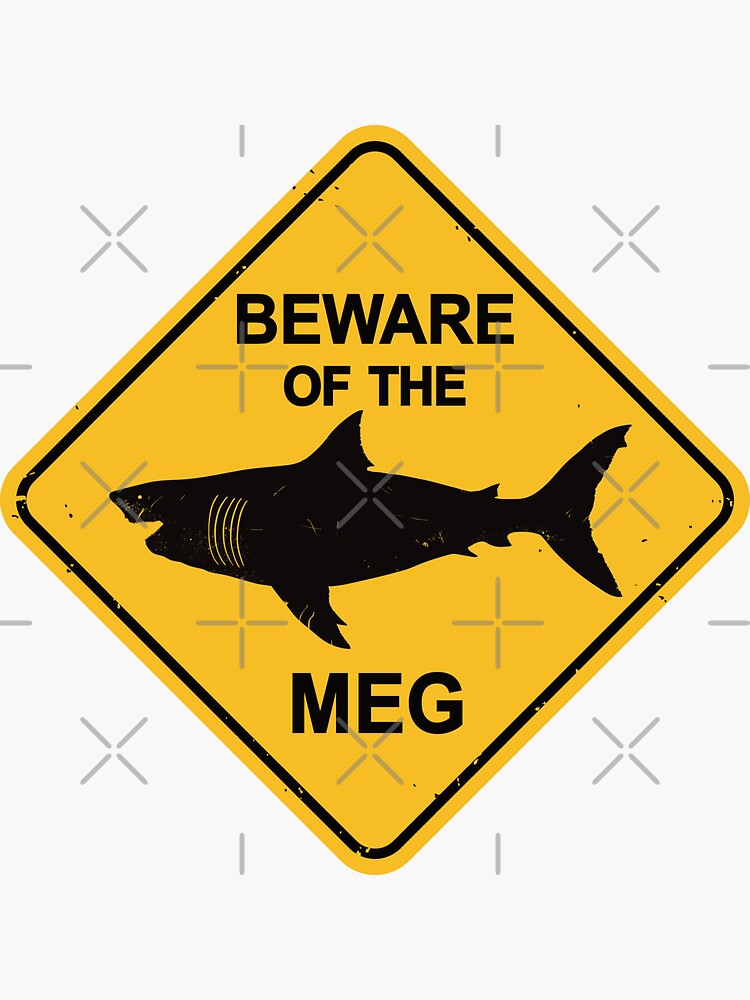 "Beware of the Megalodon - Meg Warning Sign" Sticker for Sale by ...