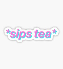 Sips Tea Gifts & Merchandise | Redbubble