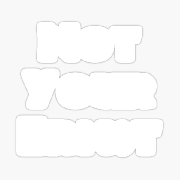 "Not your serious" Sticker for Sale by dtino | Redbubble