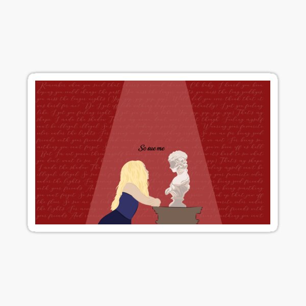 "So sue me" Sticker for Sale by ducking-swxn | Redbubble