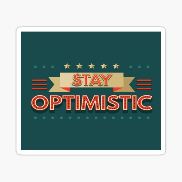 "Stay Optimistic Typography Retro Concept" Sticker for Sale by leen12 ...