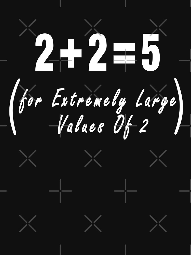 225 For Extremely Large Values Of 2 T Shirt Hoodie Tank Top Ts T Shirt For Sale By