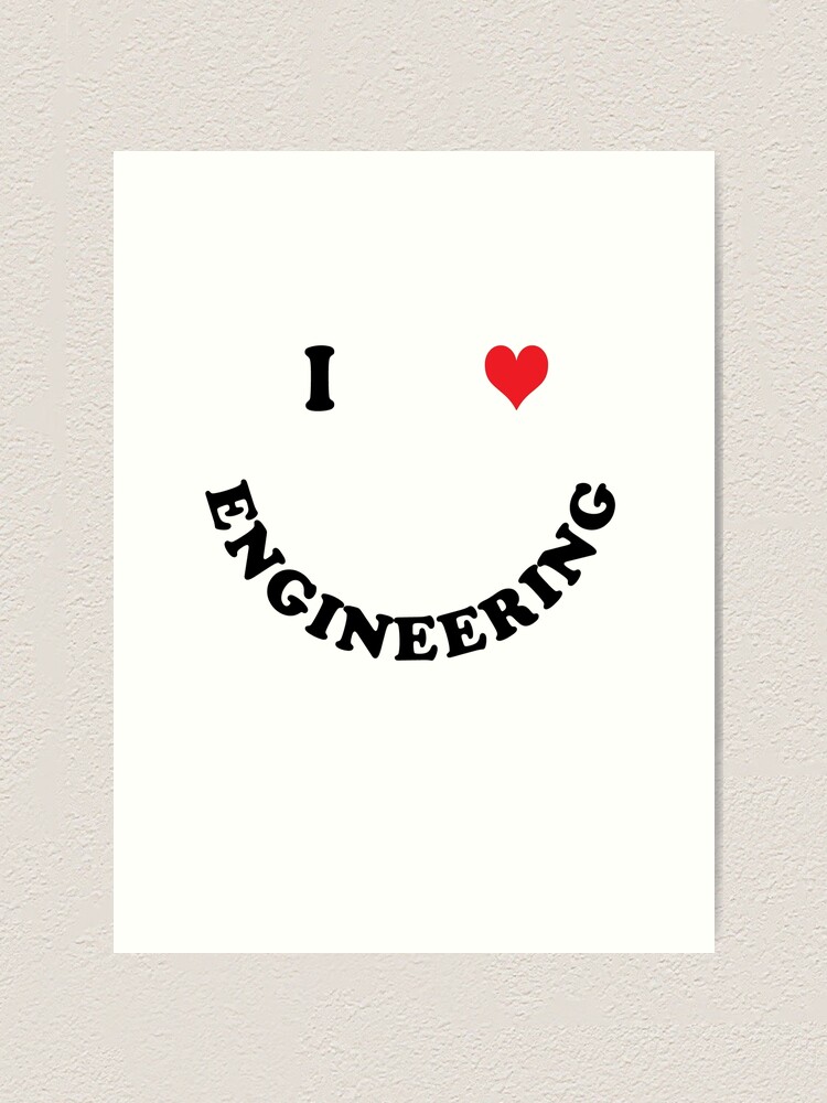 "I love engineering" Art Print for Sale by Vectorqueen | Redbubble