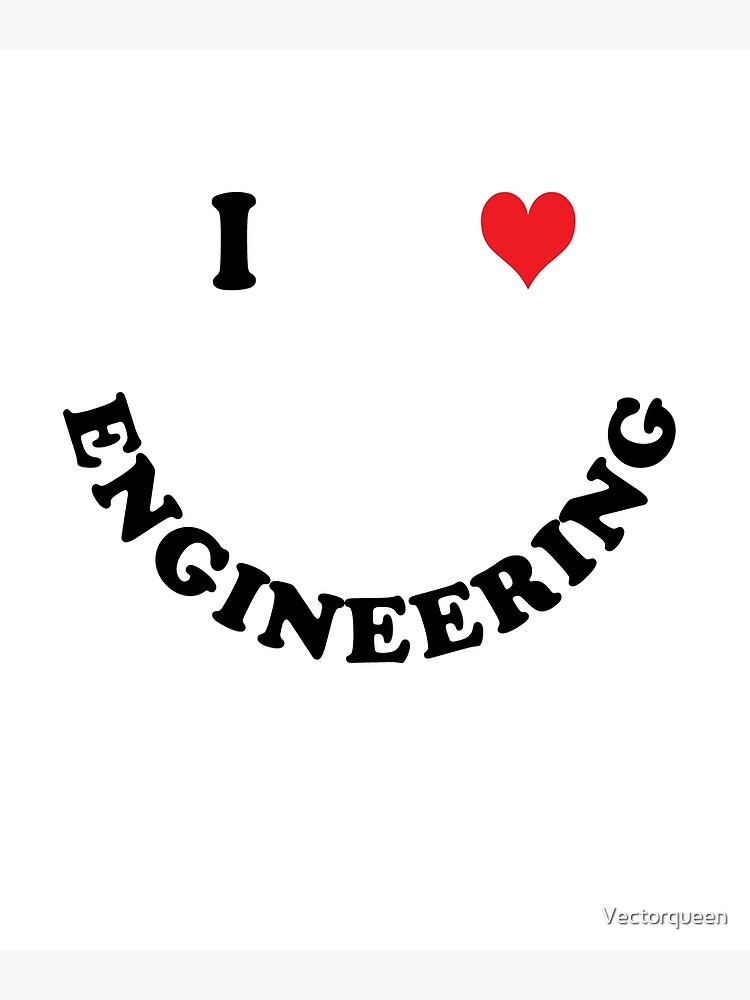 "I love engineering" Art Print for Sale by Vectorqueen | Redbubble