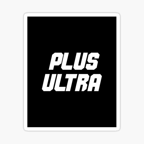"Plus Ultra" Sticker for Sale by Kyuubi713 | Redbubble