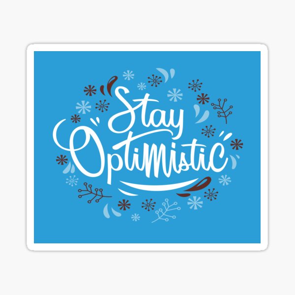 "Stay Optimistic Typography Hand Drawn Concept" Sticker for Sale by ...