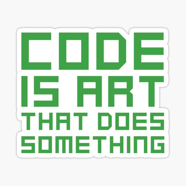 "Code Is Art That Does Something" Sticker by dmanalili | Redbubble
