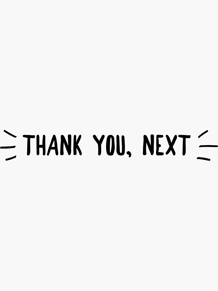 "Thank you, Next" Sticker for Sale by Katesortino | Redbubble