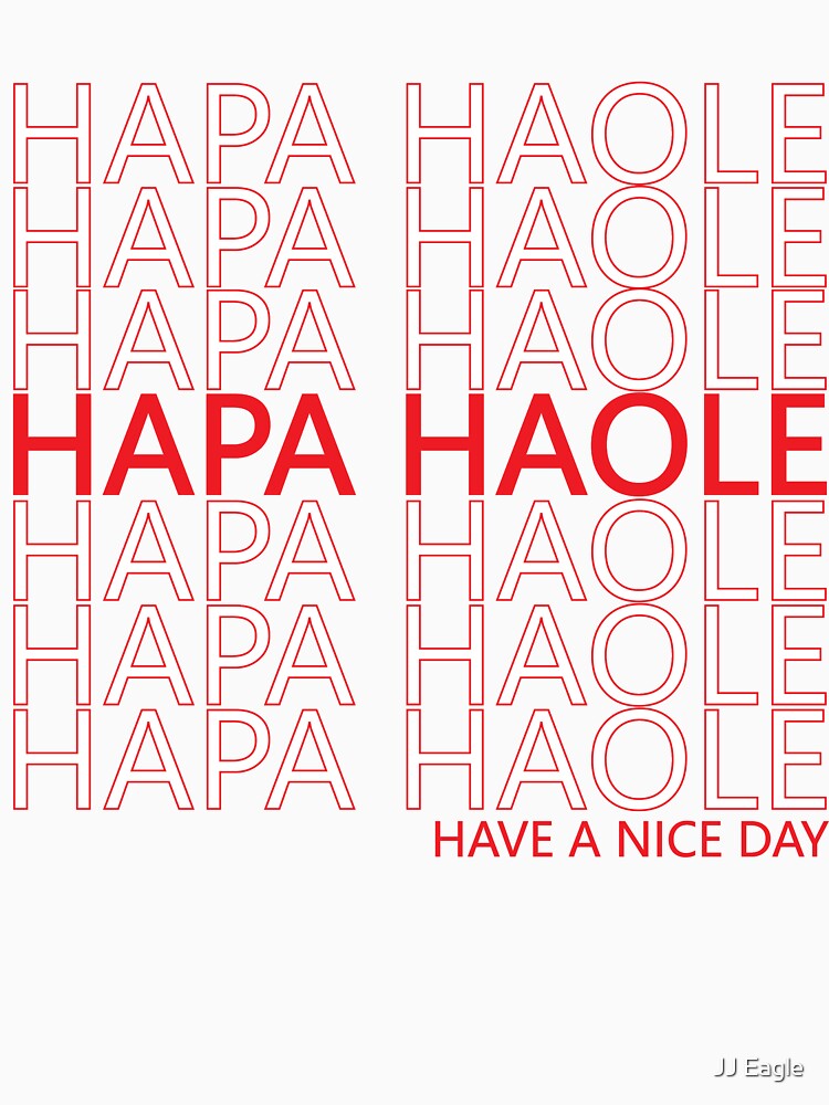 "HAPA HAOLE" T-shirt for Sale by BackenPooder | Redbubble | hapa haole ...