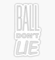 Ball Dont Lie Stickers | Redbubble