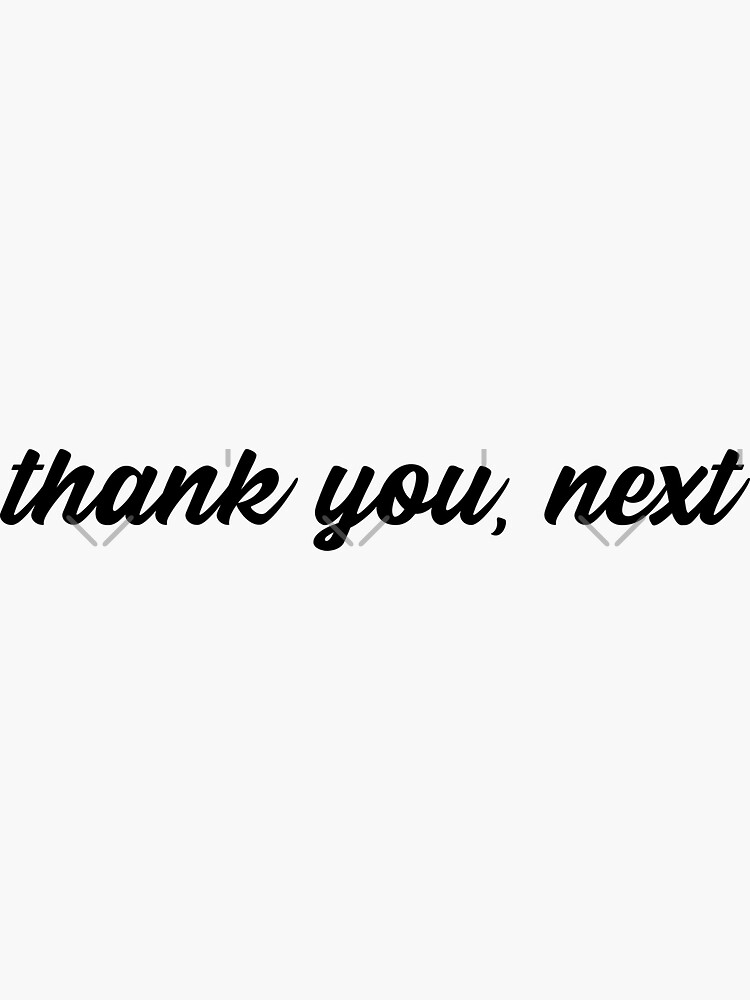 "Thank you, next" Sticker by nurfzr | Redbubble