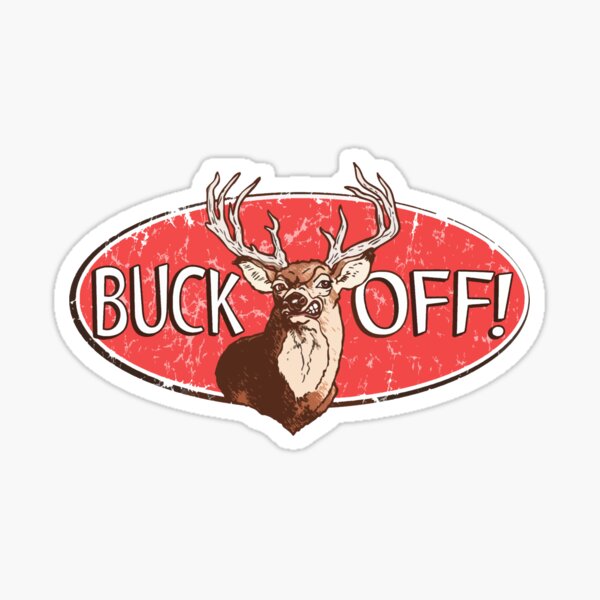 "Buck Off Deer Hunter" Sticker for Sale by MudgeStudios | Redbubble