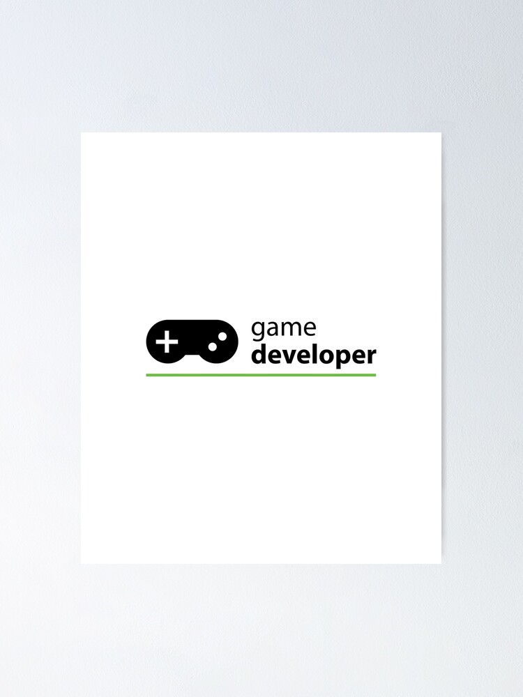 "Game Developer" Poster by Evelyus | Redbubble