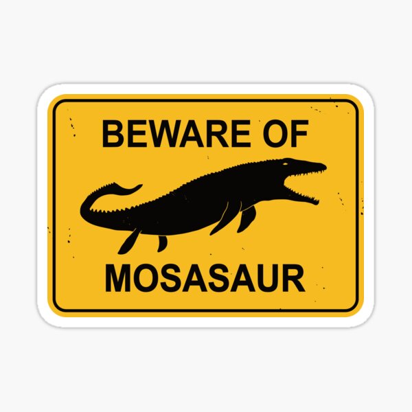 "Mosasaurus Sign" Sticker for Sale by IncognitoMode | Redbubble