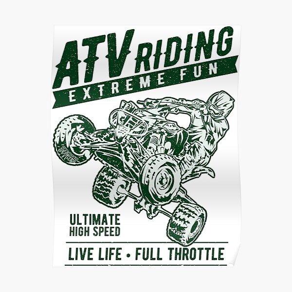 "ATV Quad Riding Extreme Fun" Poster for Sale by offroadstyles | Redbubble