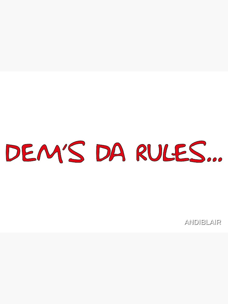 "DEMS DA RULES" Poster by ANDIBLAIR | Redbubble